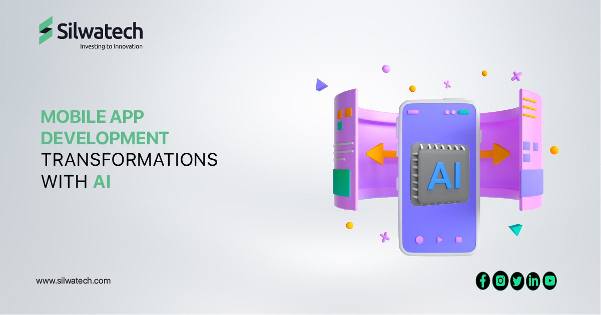 Mobile App Development Transformations with AI - Silwatech